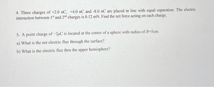 Solved 4. Three charges of +2.0nC,+4.0nC and −8.0nC are | Chegg.com