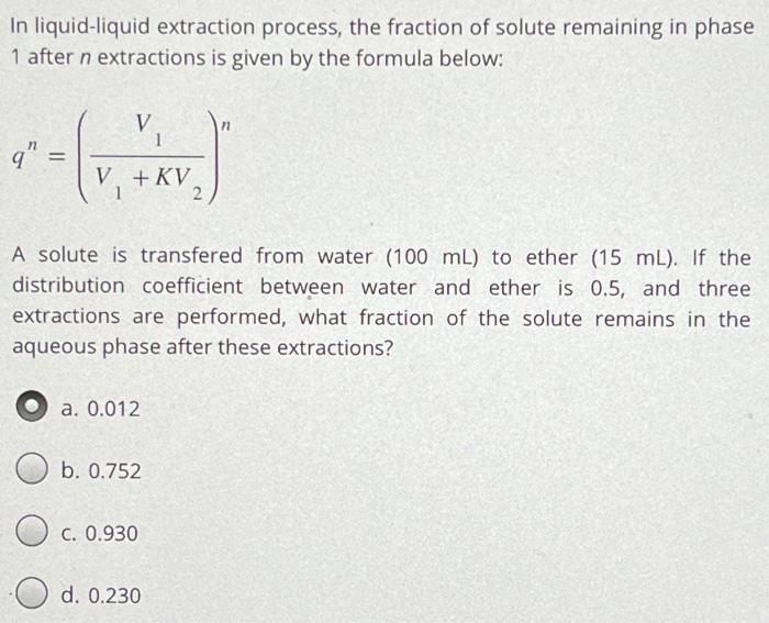 Solved In liquid-liquid extraction process, the fraction of | Chegg.com
