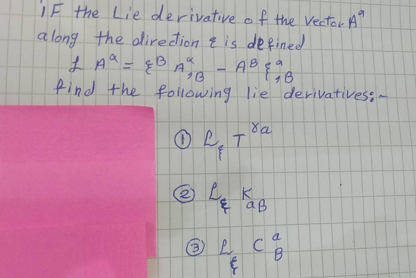 Solved 9 IF the Lie derivative of the vector A along the | Chegg.com