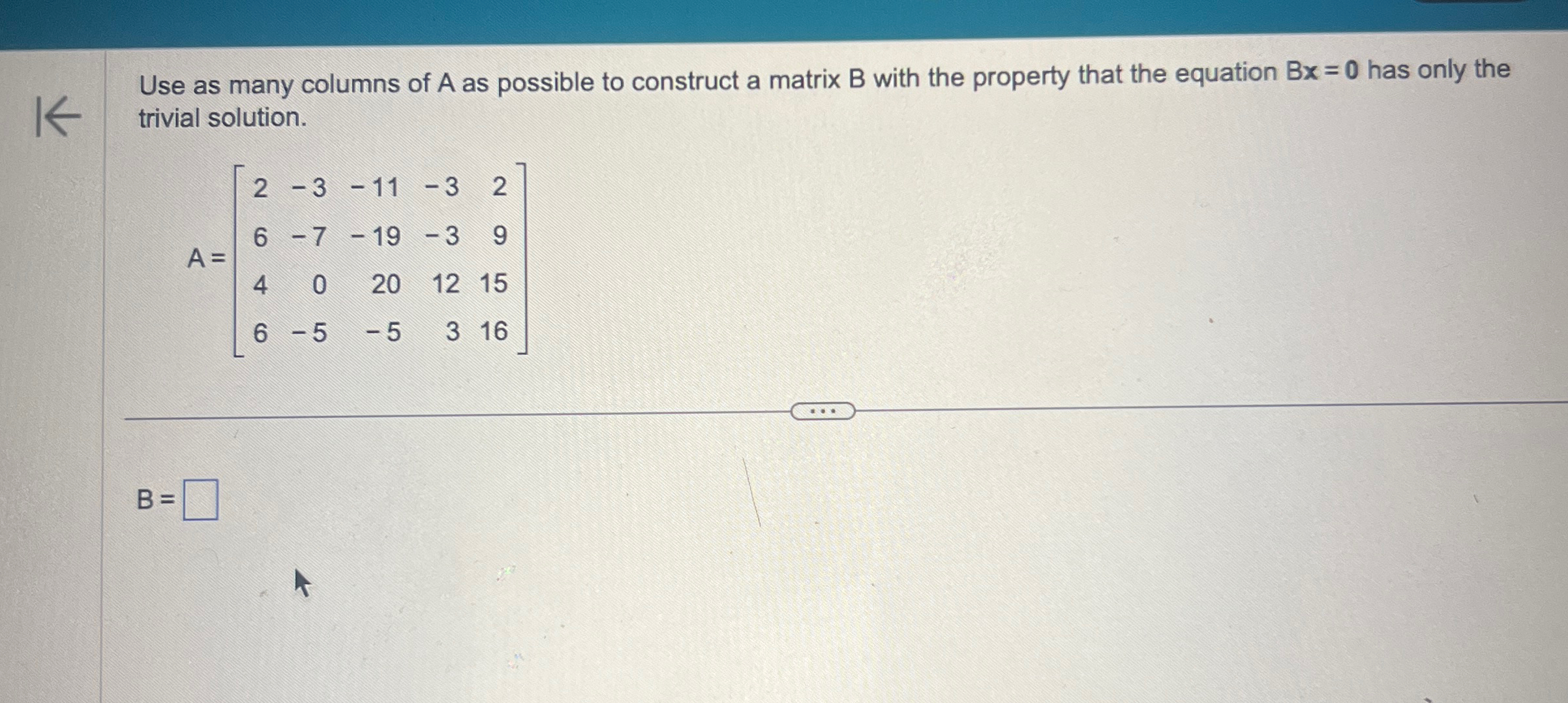 Solved Use as many columns of A ﻿as possible to construct a | Chegg.com