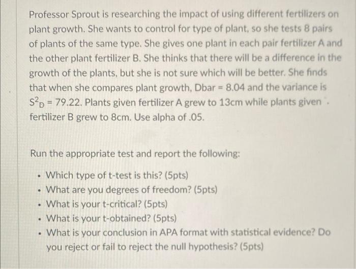 Solved Professor Sprout is researching the impact of using | Chegg.com