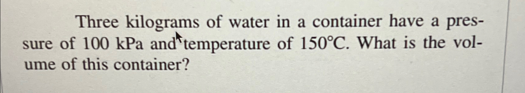 Solved Three kilograms of water in a container have a | Chegg.com
