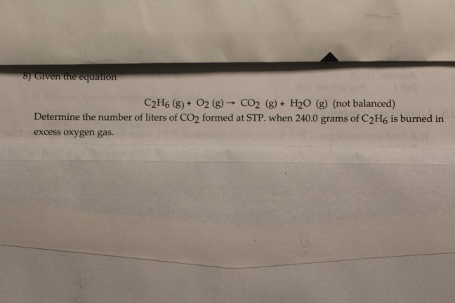 Solved 8) Given the equation C2H6 (8)+ O2(g) → CO2 (g) + H20 | Chegg.com