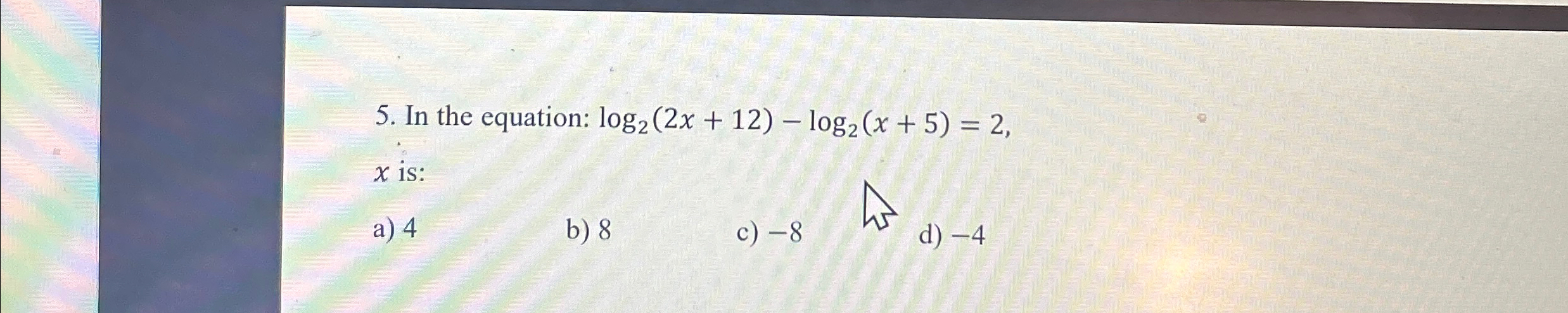 Solved In the equation: log2(2x+12)-log2(x+5)=2, x | Chegg.com