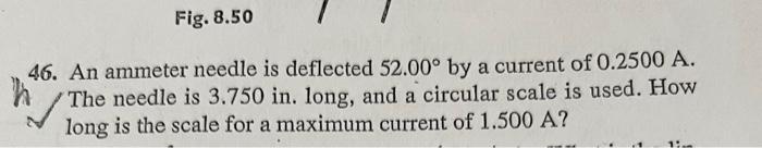 Solved Fig. 8.50 46. An ammeter needle is deflected 52.00° | Chegg.com