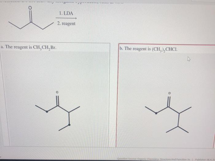 Solved --- 1. LDA 2. reagent a. The reagent is CH CH.Br. b. | Chegg.com