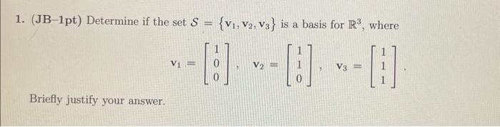 Solved 1. (JB-1pt) Determine if the set S={v1,v2,v3} is a | Chegg.com
