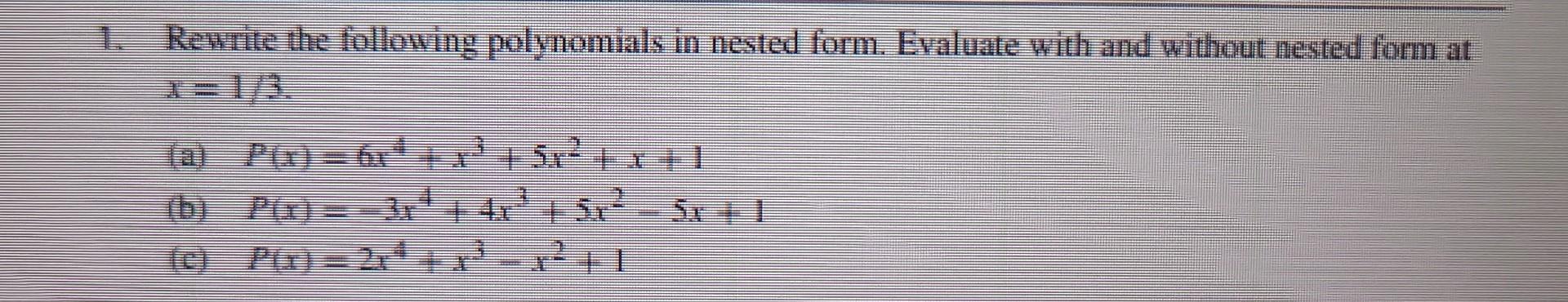 Solved 1. Rewrite the following polynomials in nested form. | Chegg.com