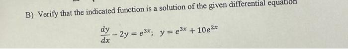 Solved B) Verify that the indicated function is a solution | Chegg.com