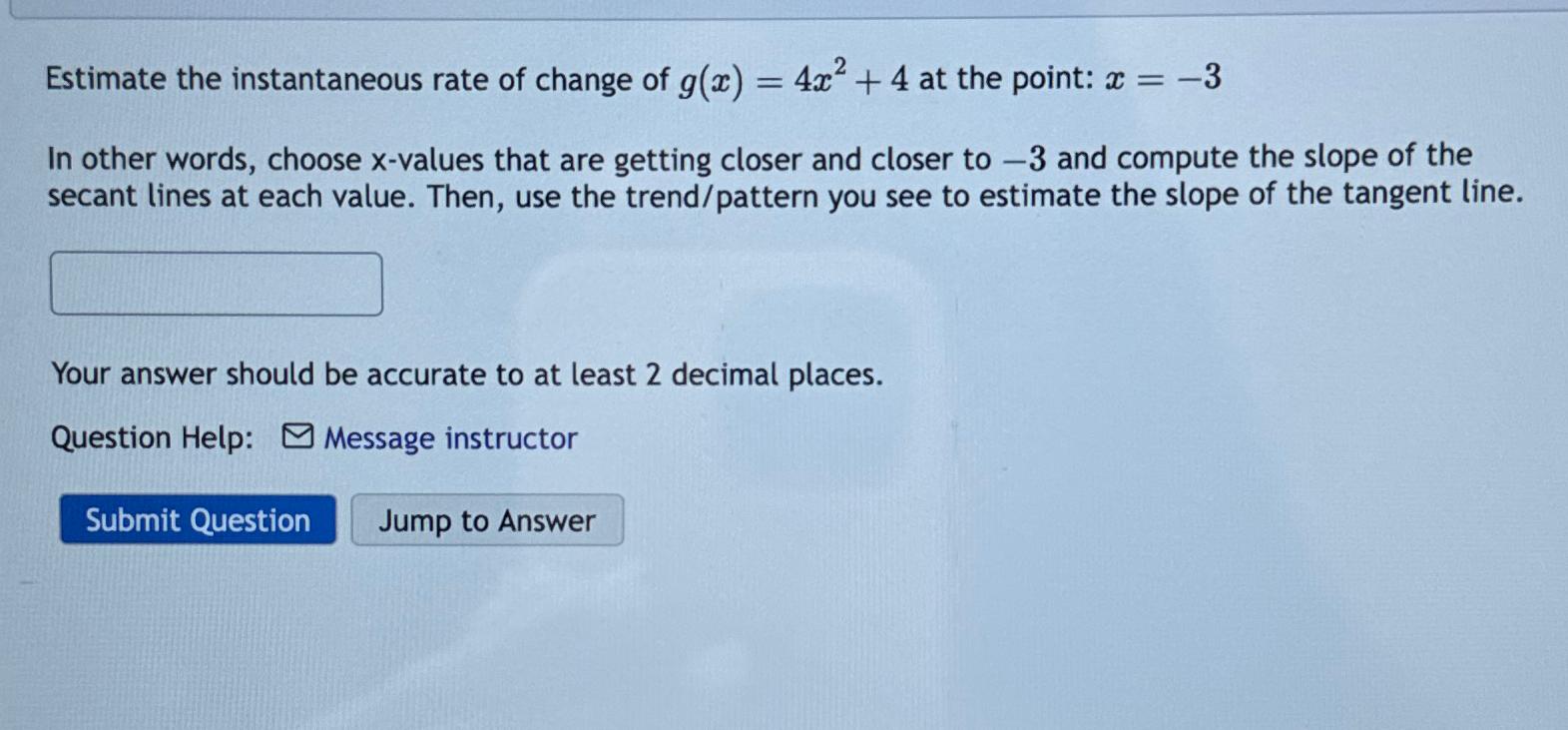 Solved Estimate the instantaneous rate of change of | Chegg.com