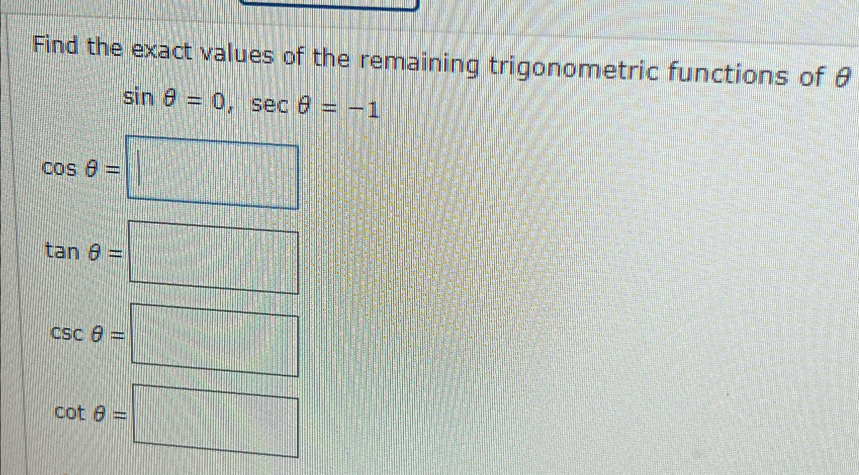 Solved Find the exact values of the remaining trigonometric | Chegg.com