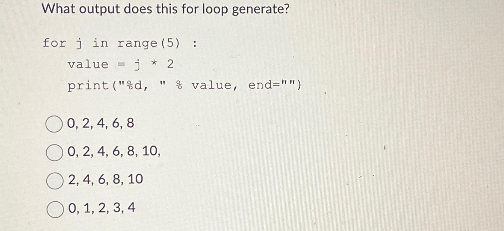 Solved What output does this for loop generate?for j ﻿in | Chegg.com