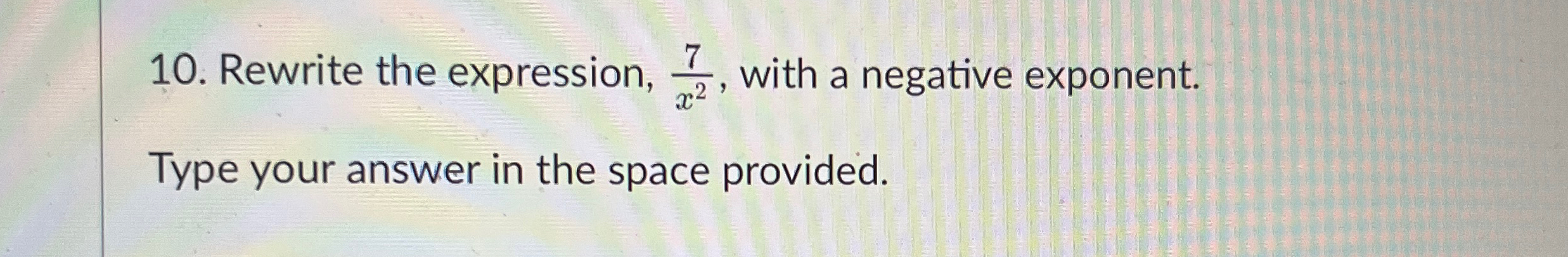 Solved Rewrite the expression, 7x2, ﻿with a negative | Chegg.com