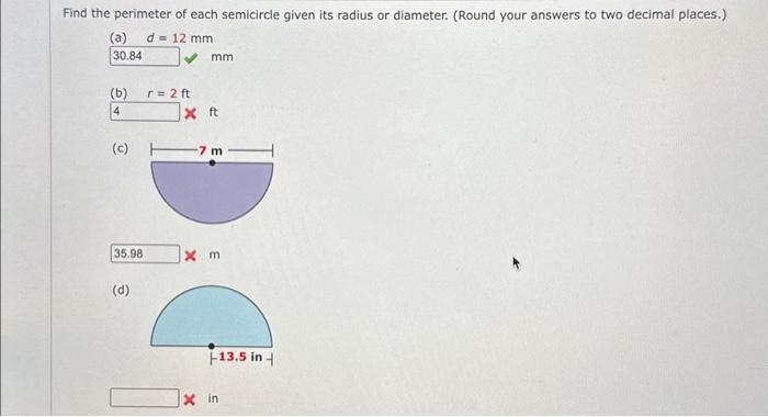 Solved Find the perimeter of each semicircle given its | Chegg.com