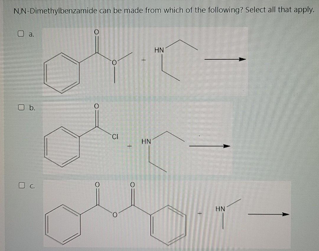 Solved N,N-Dimethylbenzamide can be made from which of the | Chegg.com