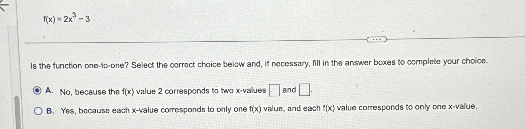 Solved f(x)=2x3-3Is the function one-to-one? Select the | Chegg.com
