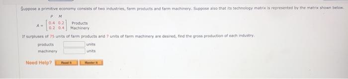 Solved Suppose a primitive economy consists of two | Chegg.com