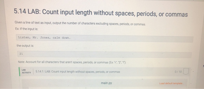 Solved 5.14 LAB: Count input length without spaces, periods, | Chegg.com Solved 5.14 LAB: Count input length without spaces, periods, | Chegg.com