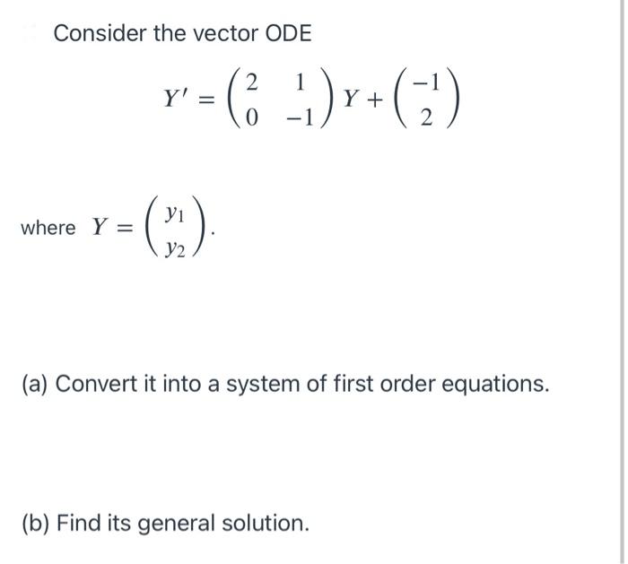 Solved Consider the vector ODE where Y = 2 1 x² = ( ) x + | Chegg.com