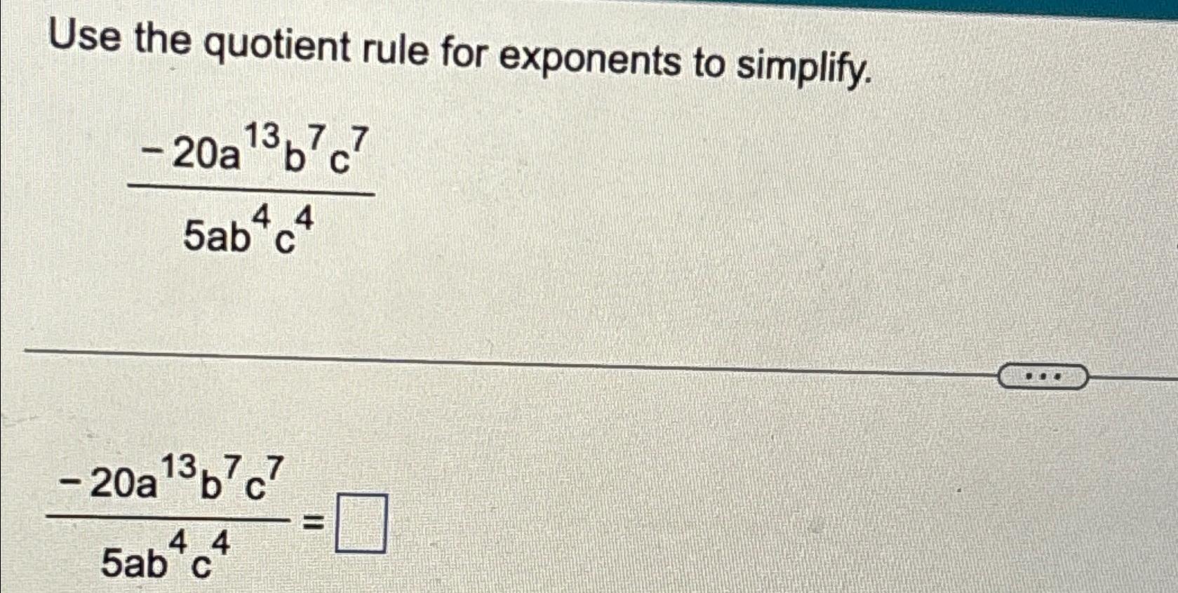 Solved Use the quotient rule for exponents to | Chegg.com