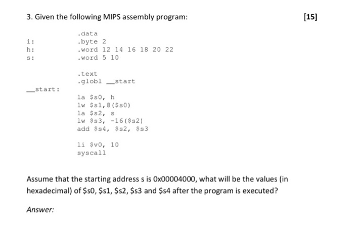 Solved 3. Given the following MIPS assembly program: [15] | Chegg.com