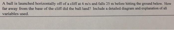 Solved A ball is launched horizontally off of a cliff at 4 | Chegg.com