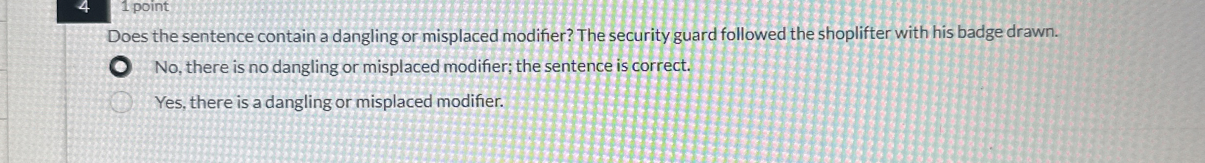 Solved Does the sentence contain a dangling or misplaced | Chegg.com