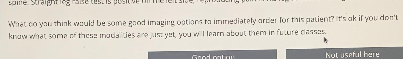 Solved What do you think would be some good imaging options | Chegg.com