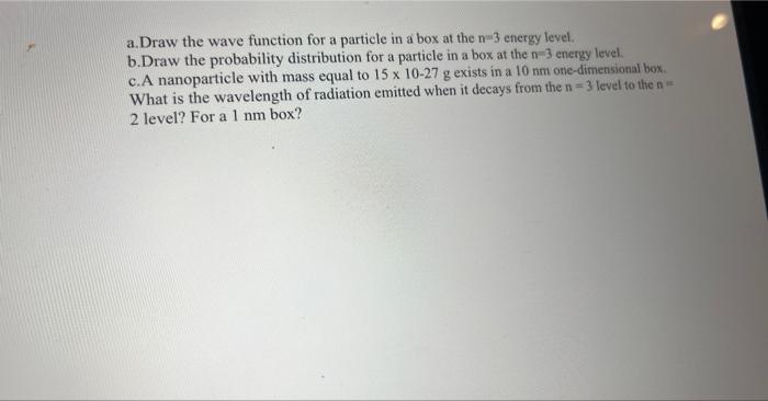 Solved a. Draw the wave function for a particle in a box at | Chegg.com
