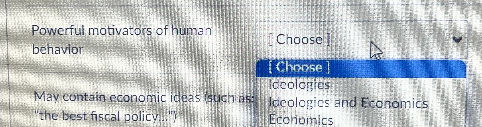 Solved Powerful motivators of human behavior[ | Chegg.com