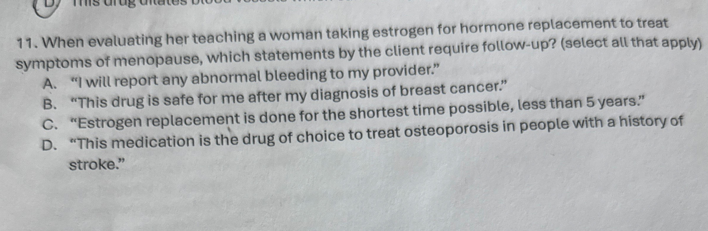 Solved When evaluating her teaching a woman taking estrogen | Chegg.com