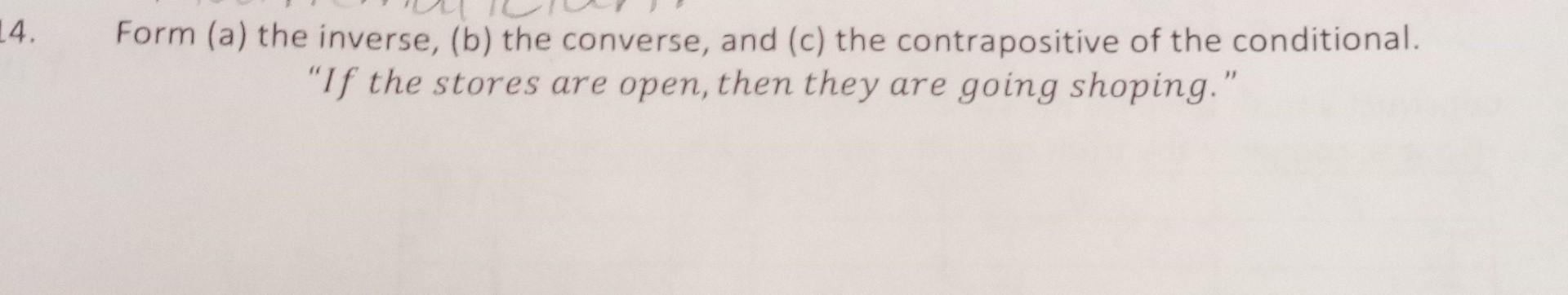 Solved Form (a) the inverse, (b) the converse, and (c) the | Chegg.com