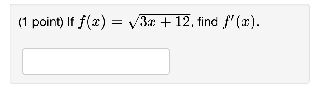 Solved (1 ﻿point) ﻿If f(x)=3x+122, ﻿find f'(x). | Chegg.com
