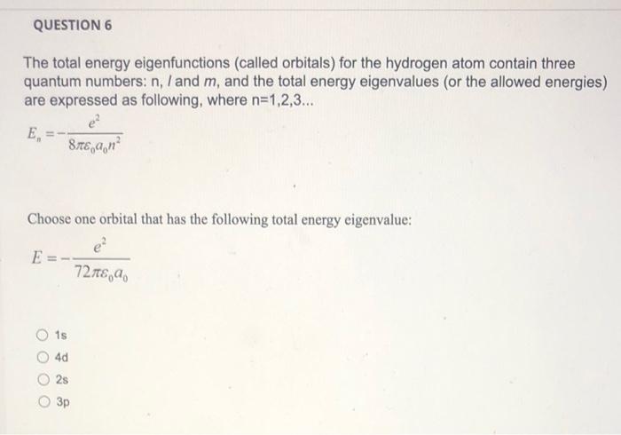Solved QUESTION 6 The total energy eigenfunctions (called | Chegg.com