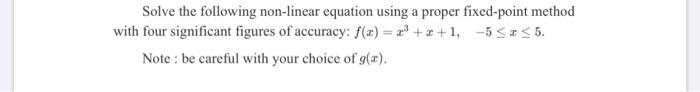 Solved Solve the following non-linear equation using a | Chegg.com