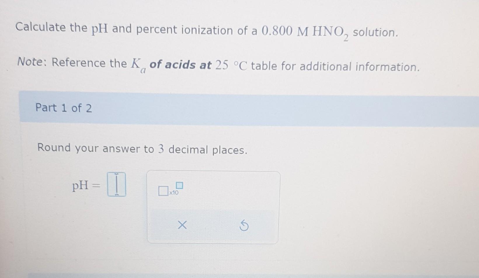 Solved Calculate the pH and percent ionization of a | Chegg.com