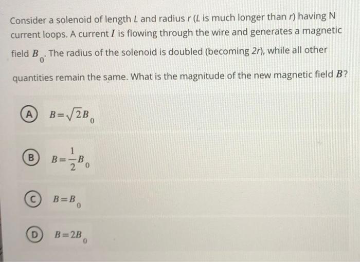 Solved Consider a solenoid of length L and radius r ( L is | Chegg.com