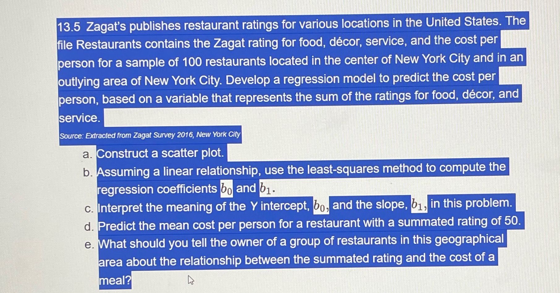 Solved 13.5 ﻿Zagat's publishes restaurant ratings for | Chegg.com