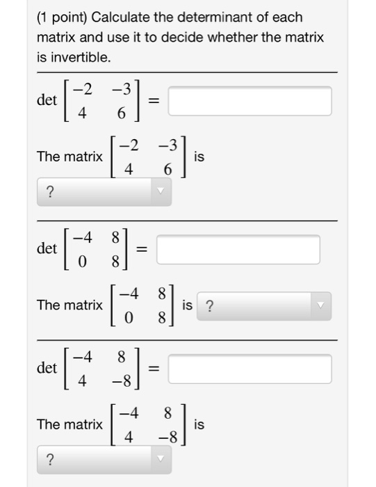Solved (1 point) Calculate the determinant of each matrix | Chegg.com