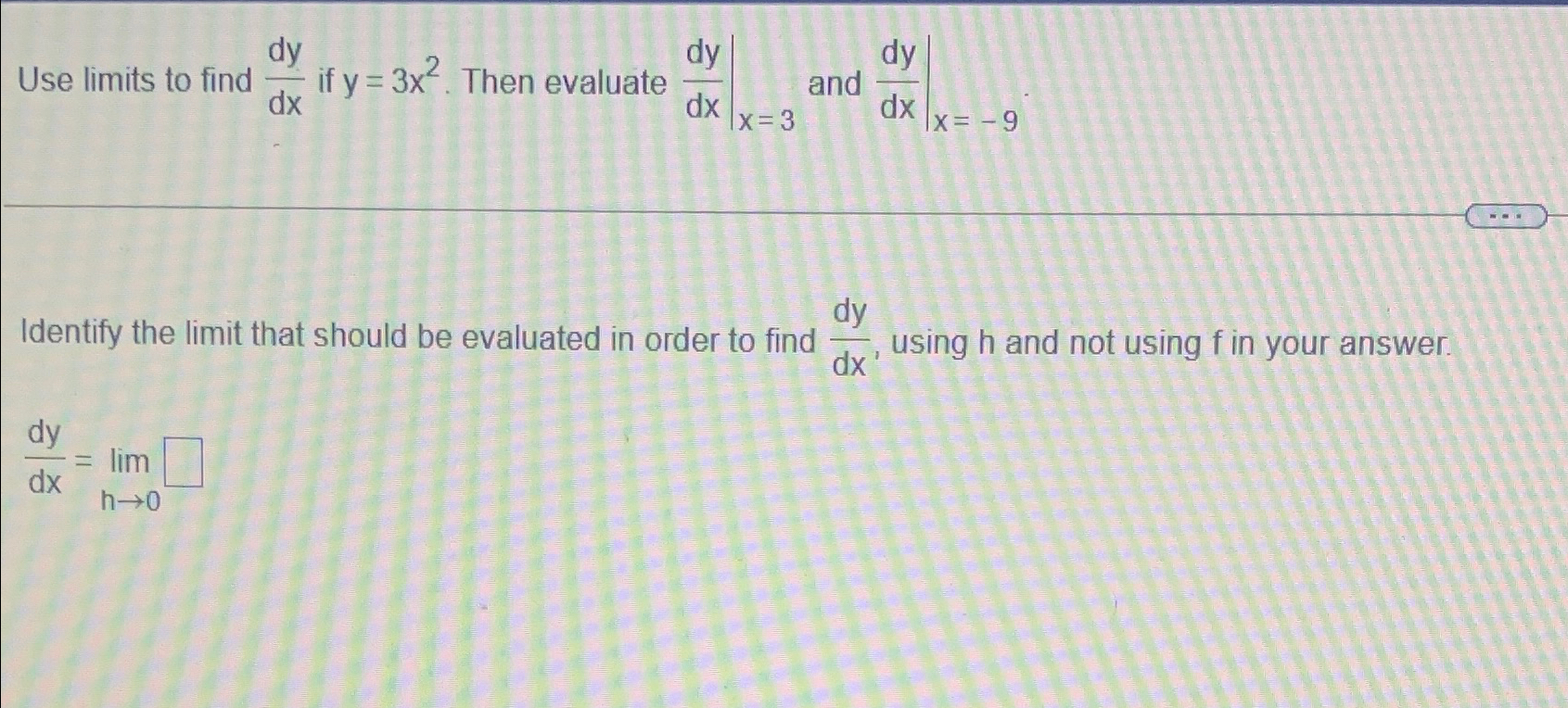 Solved Use limits to find dydx ﻿if y=3x2. ﻿Then evaluate | Chegg.com