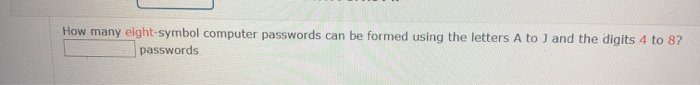 Solved How many eight-symbol computer passwords can be | Chegg.com
