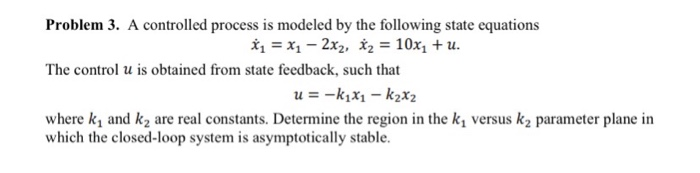 Solved Problem 3. A controlled process is modeled by the | Chegg.com