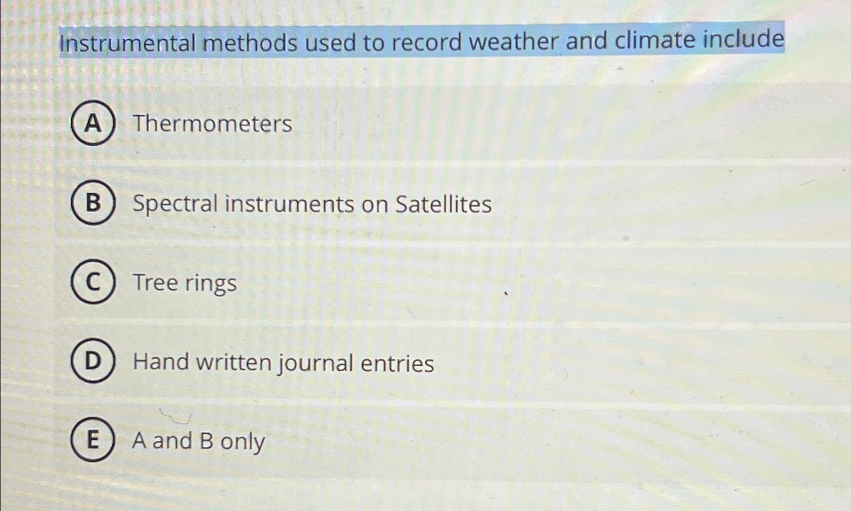 Solved Instrumental methods used to record weather and | Chegg.com