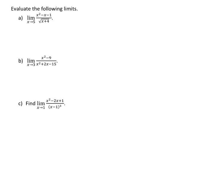 Solved Evaluate the following limits. a) limx→5x+4x2−x−1. b) | Chegg.com