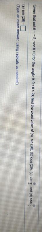 Solved Given that cote= -8. sec 8