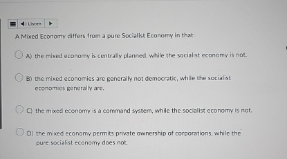 Solved UistenA Mixed Economy differs from a pure Socialist | Chegg.com