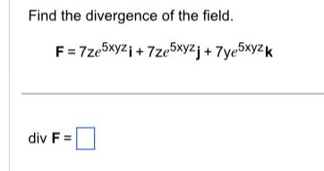 Solved Find the divergence of the | Chegg.com