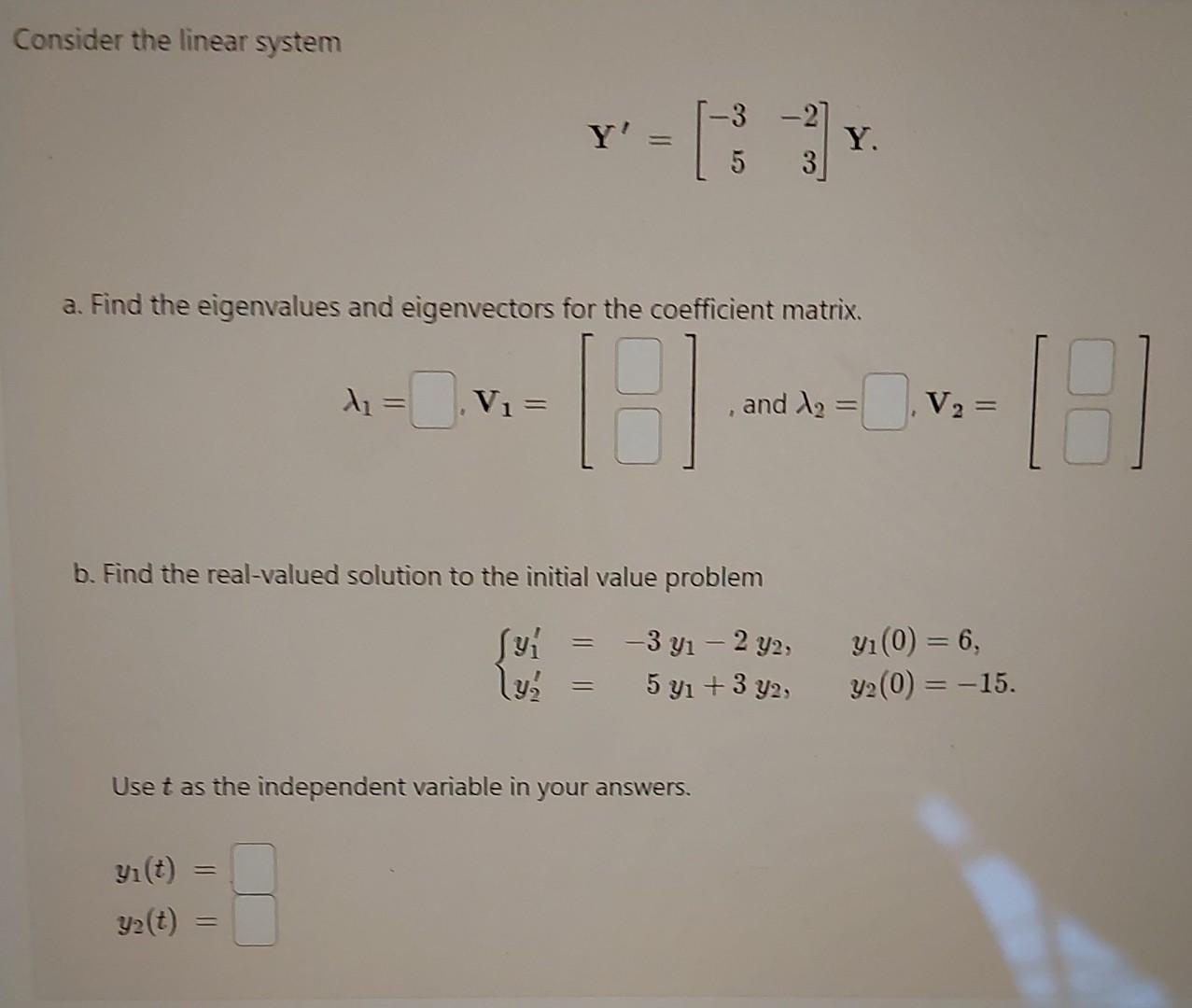 Solved Consider the linear system Y′=[−35−23]Y a. Find the | Chegg.com