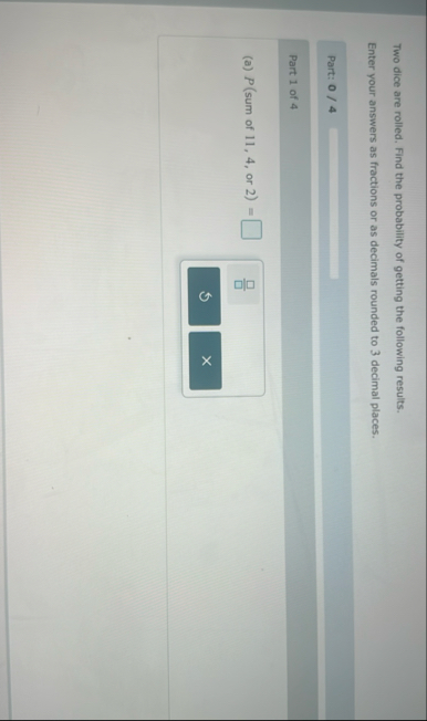 Solved Two dice are rolled. Find the probability of getting | Chegg.com