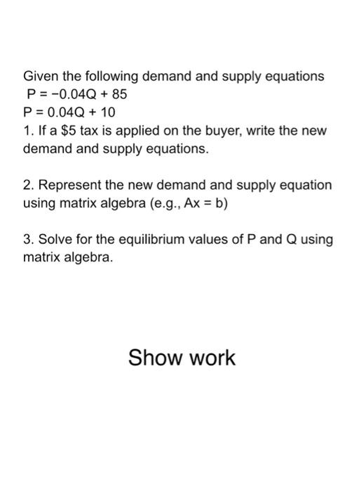 Solved Given the following demand and supply equations | Chegg.com